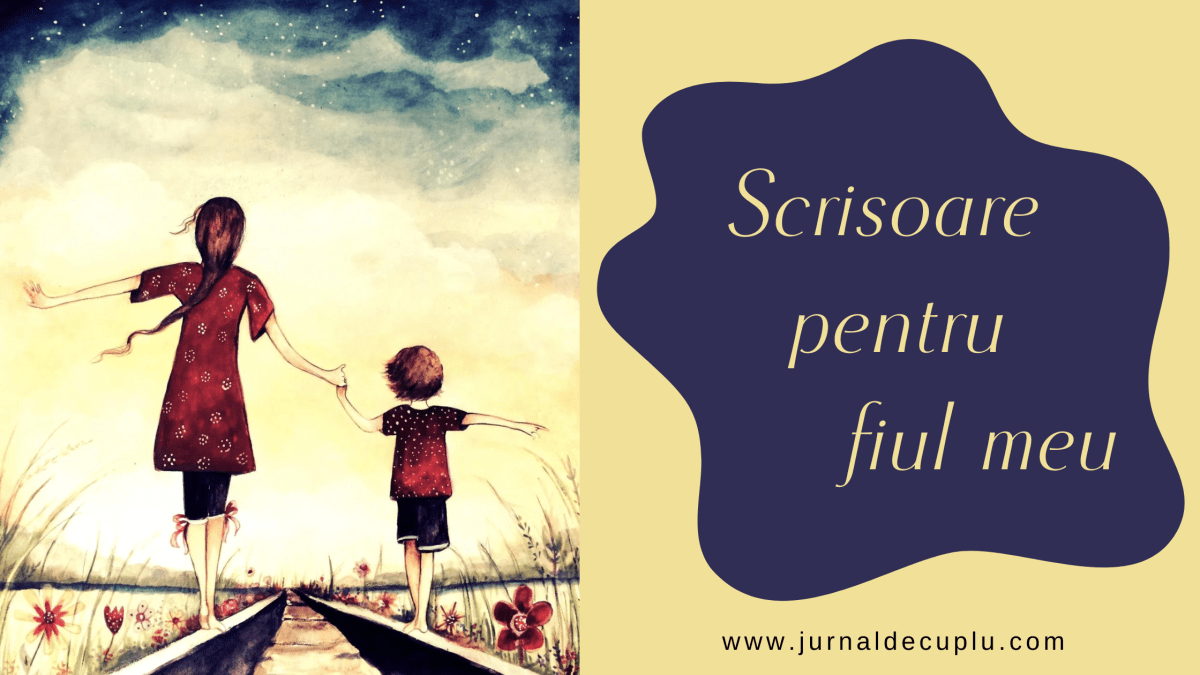 Scrisoare către fiul meu | Jurnal de cuplu